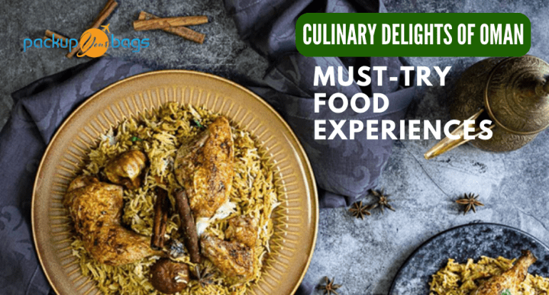 famous food in oman: must-try Food Experiences | packupyourbags
